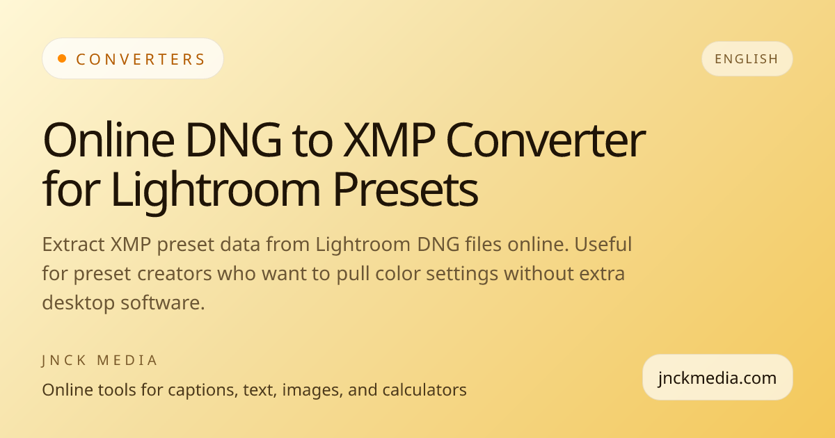 Online DNG to XMP Converter for Lightroom Presets | JNCK MEDIA